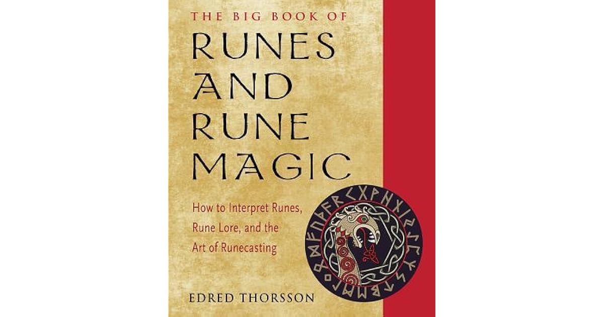 The Big Book of Runes and Rune Magic: How to Interpret Runes, Rune Lore ...