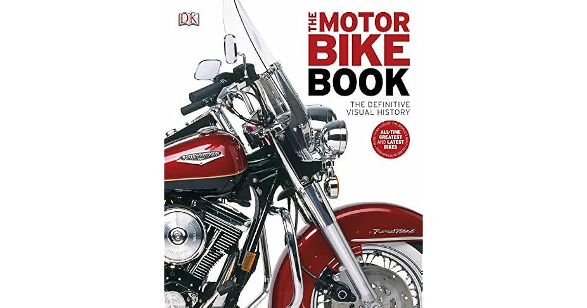 The Motorbike Book: The Definitive Visual History by D.K. Publishing