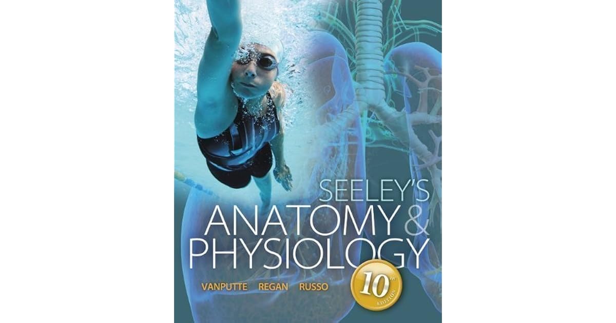 Seeley's Anatomy & Physiology by Cinnamon VanPutte