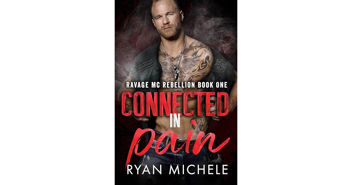 Connected in Pain (Ravage MC Rebellion, #1) by Ryan Michele