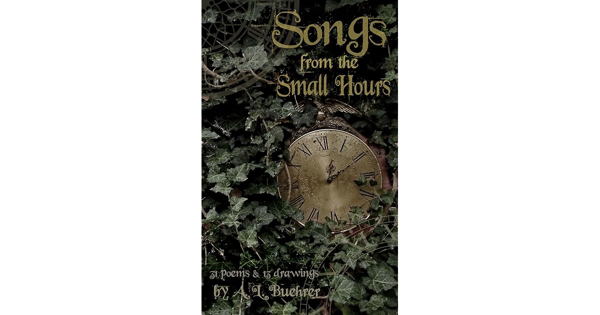 Songs from the Small Hours by A.L. Buehrer