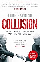 Collusion: Secret Meetings, Dirty Money, and How Russia Helped Donald ...