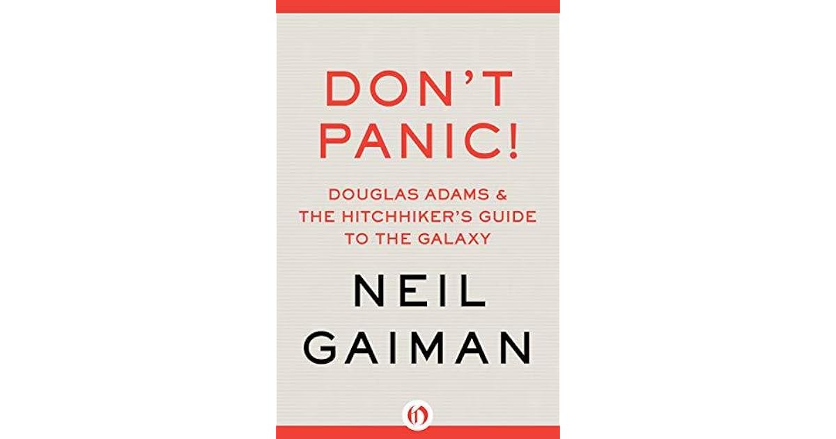 Don't Panic: Douglas Adams & The Hitchhiker's Guide to the Galaxy by ...