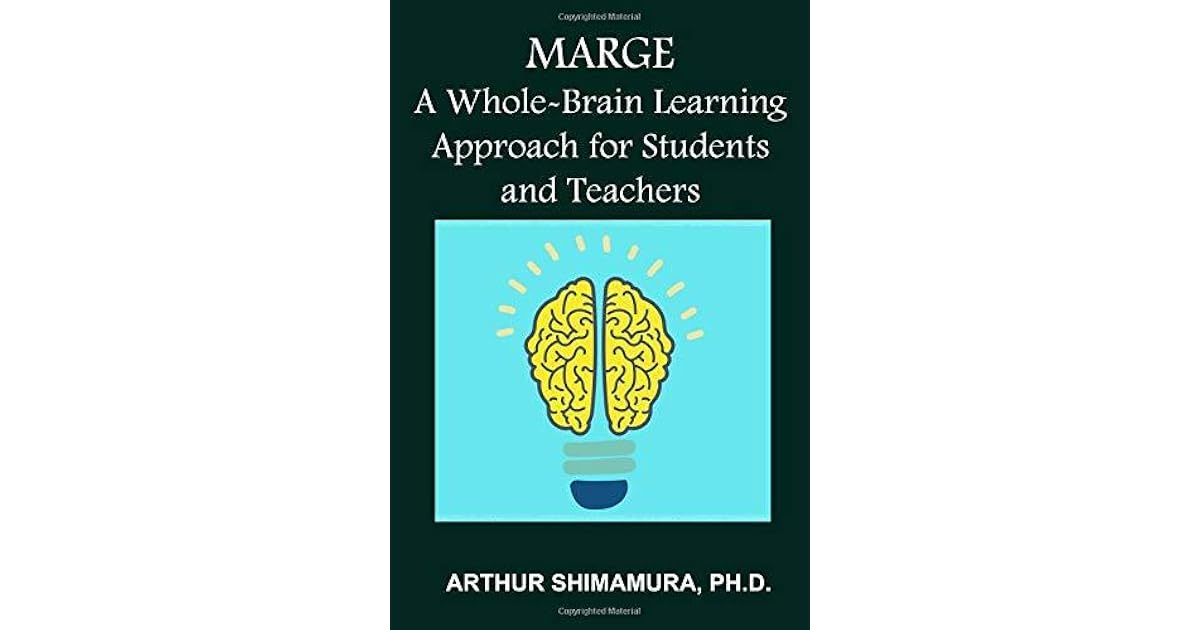 MARGE: A Whole-Brain Learning Approach for Students and Teachers by ...