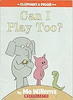 Can I Play Too? (Elephant & Piggie, #12) by Mo Willems