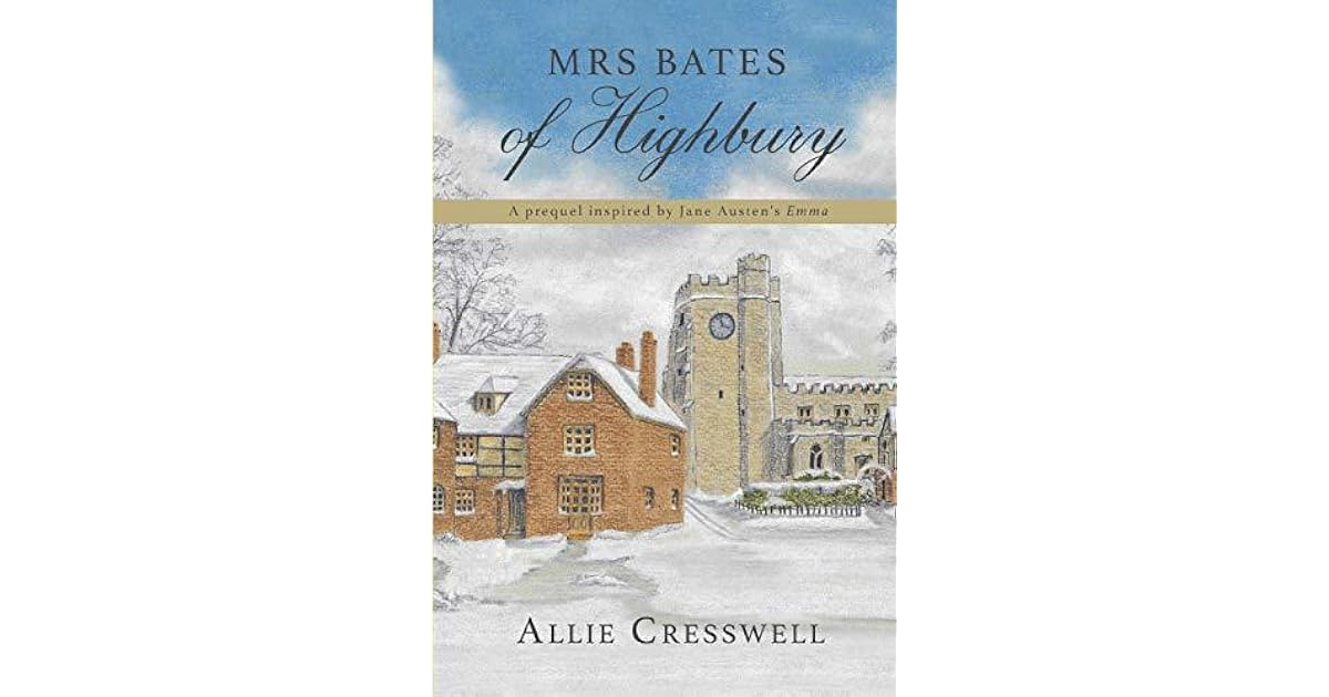 Mrs Bates of Highbury: A Prequel Inspired by Jane Austen's 'Emma' by ...