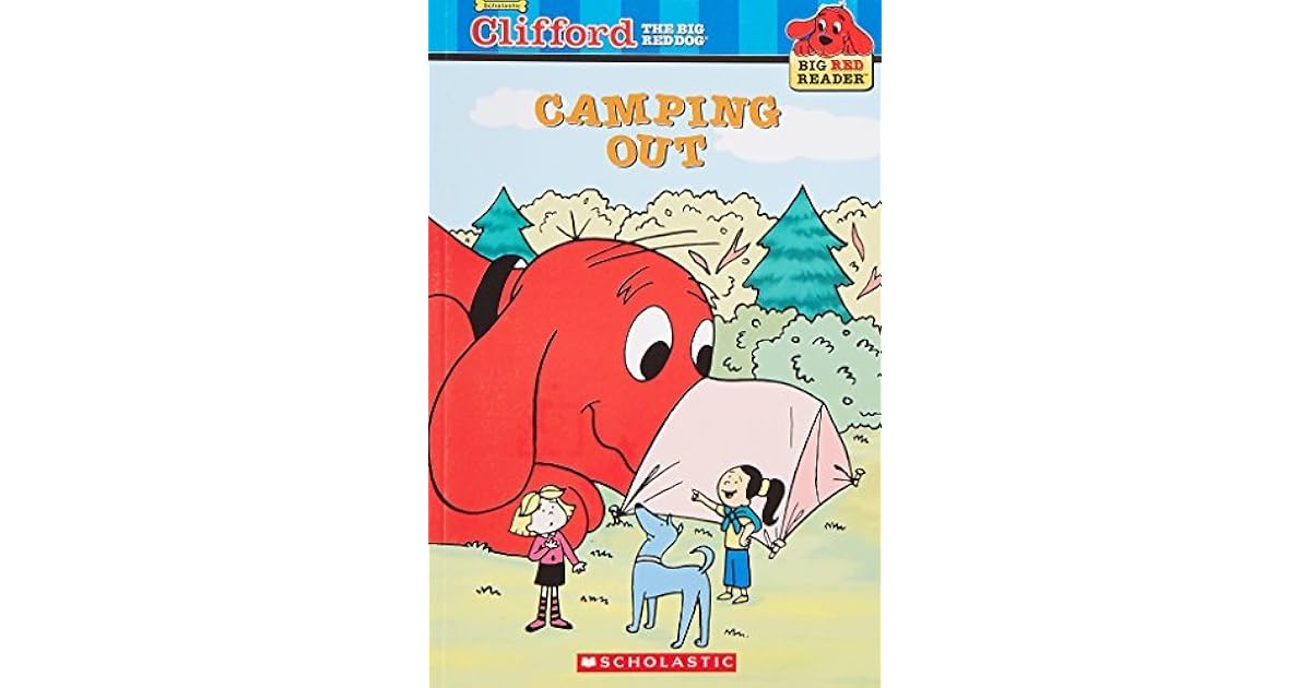 Clifford The Big Red Dog: Camping Out by Norman Bridwell