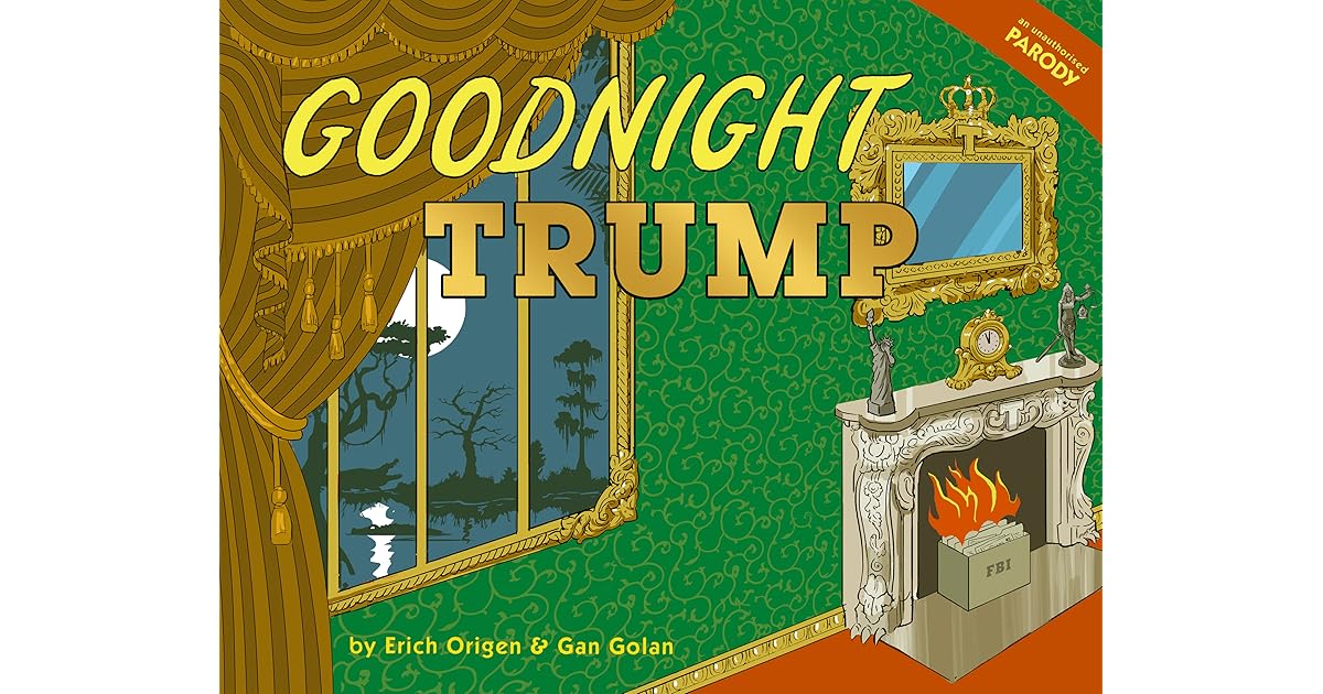Goodnight Trump: A Parody by Erich Origen