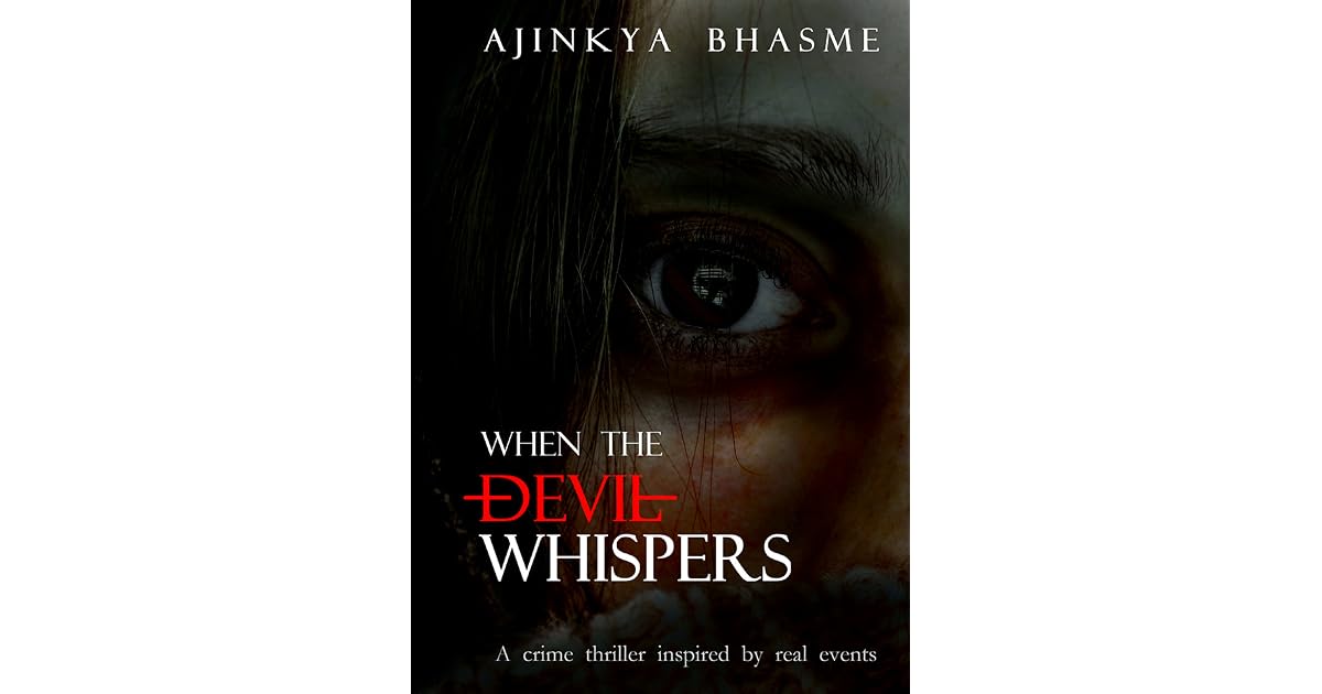 When the Devil Whispers by Ajinkya Bhasme