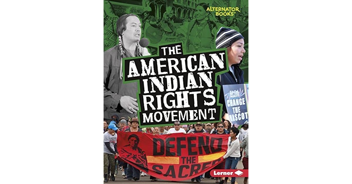 The American Indian Rights Movement by Eric Braun