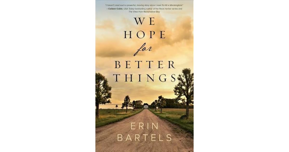 We Hope for Better Things by Erin Bartels