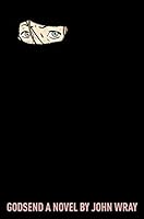 Godsend by John Wray