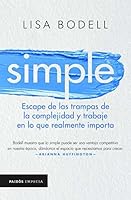 Why Simple Wins: Escape the Complexity Trap and Get to Work That ...