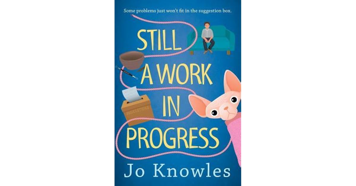 Still a Work in Progress by Jo Knowles