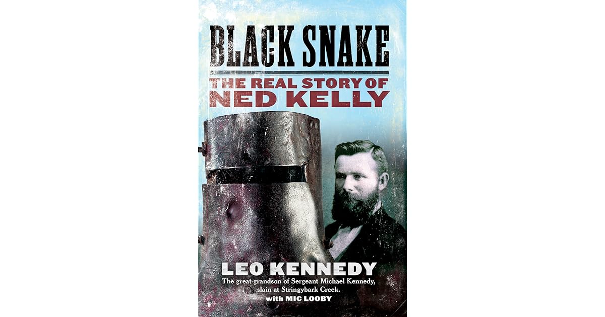 Black Snake: The Real Story of Ned Kelly by Leo Kennedy