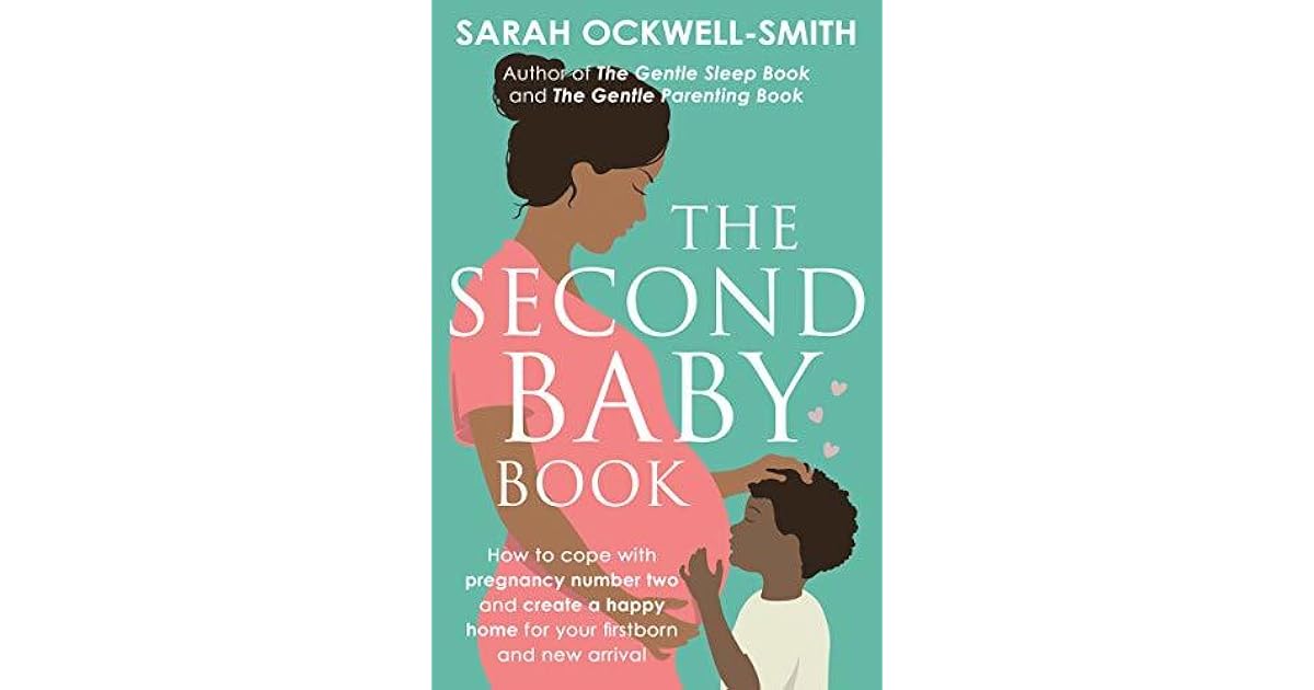 The Second Baby Book: How to cope with pregnancy number two and create ...