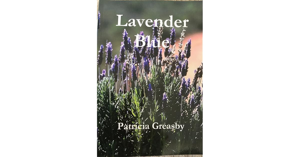 Lavender Blue by Patricia Greasby