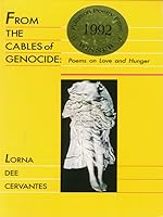 From the Cables of Genocide: Poems on Love and Hunger by Lorna Dee ...