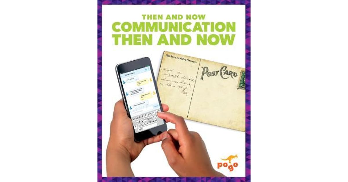 Communication Then and Now by Nadia Higgins