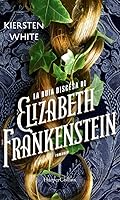 The Dark Descent of Elizabeth Frankenstein by Kiersten White