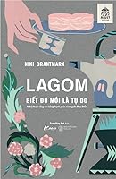 Lagom: Not Too Little, Not Too Much, Just Right: The Swedish Guide to ...