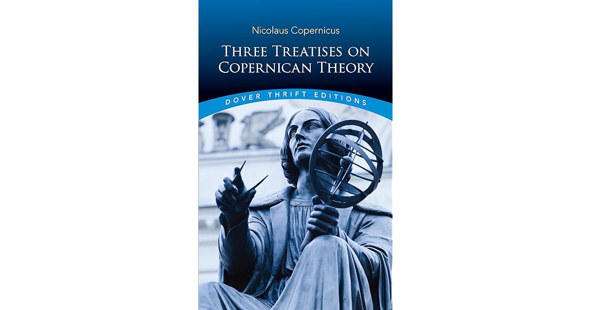 Three Treatises on Copernican Theory by Nicolaus Copernicus