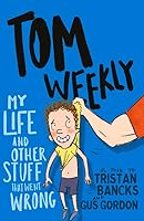 My Life Other Stuff That Went Wrong by Tristan Bancks