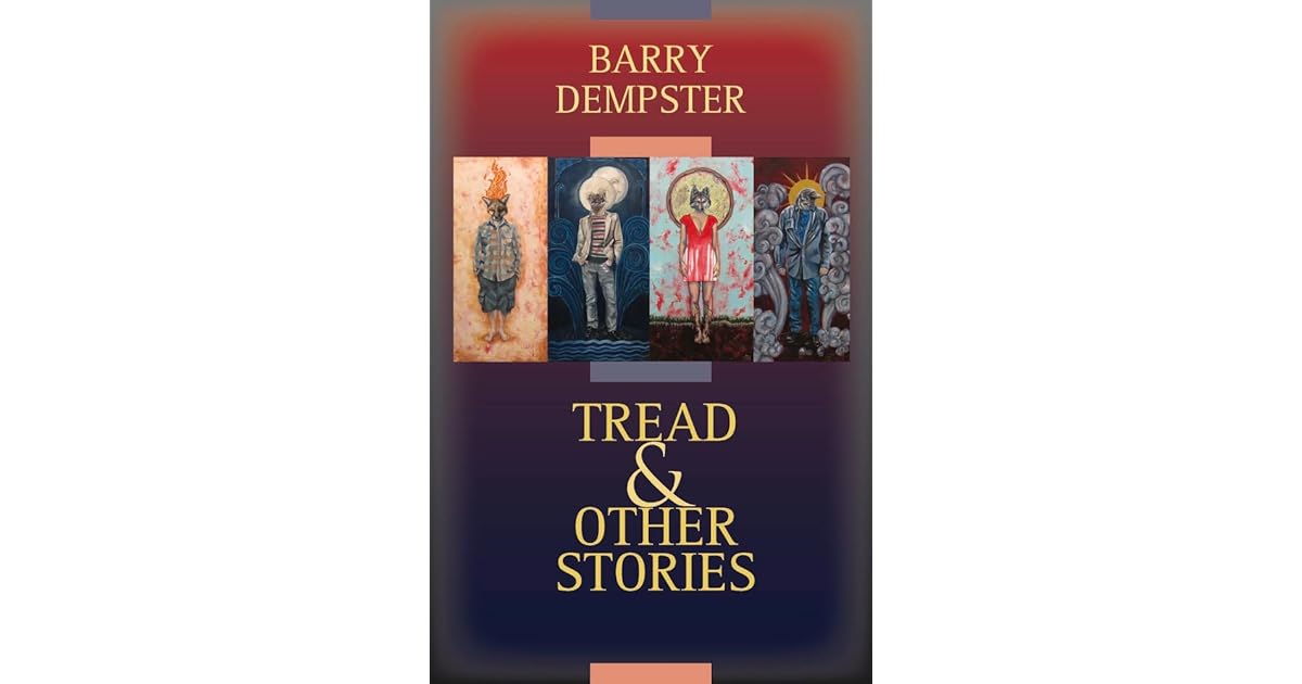 Tread and Other Stories by Barry Dempster