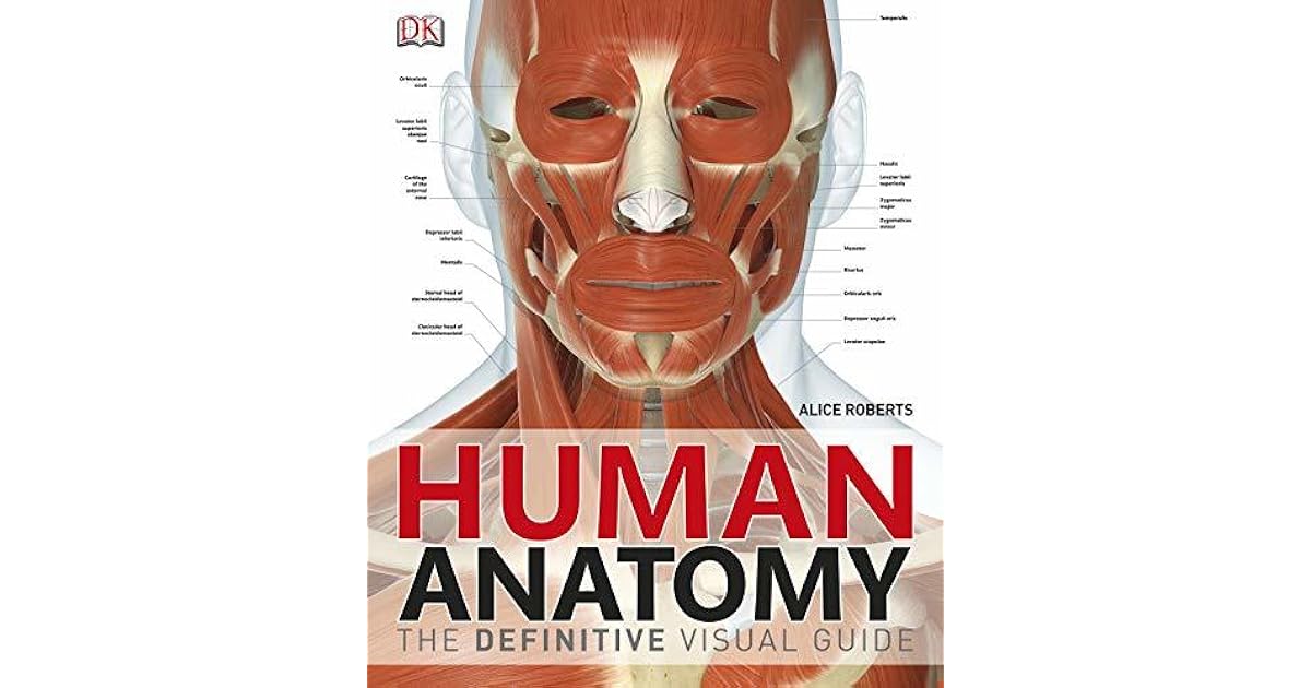 Human Anatomy: The Definitive Visual Guide by Alice Roberts