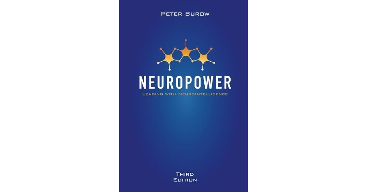 NeuroPower: Leading with NeuroIntelligence by Peter Burow