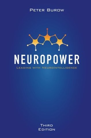 NeuroPower: Leading with NeuroIntelligence by Peter Burow