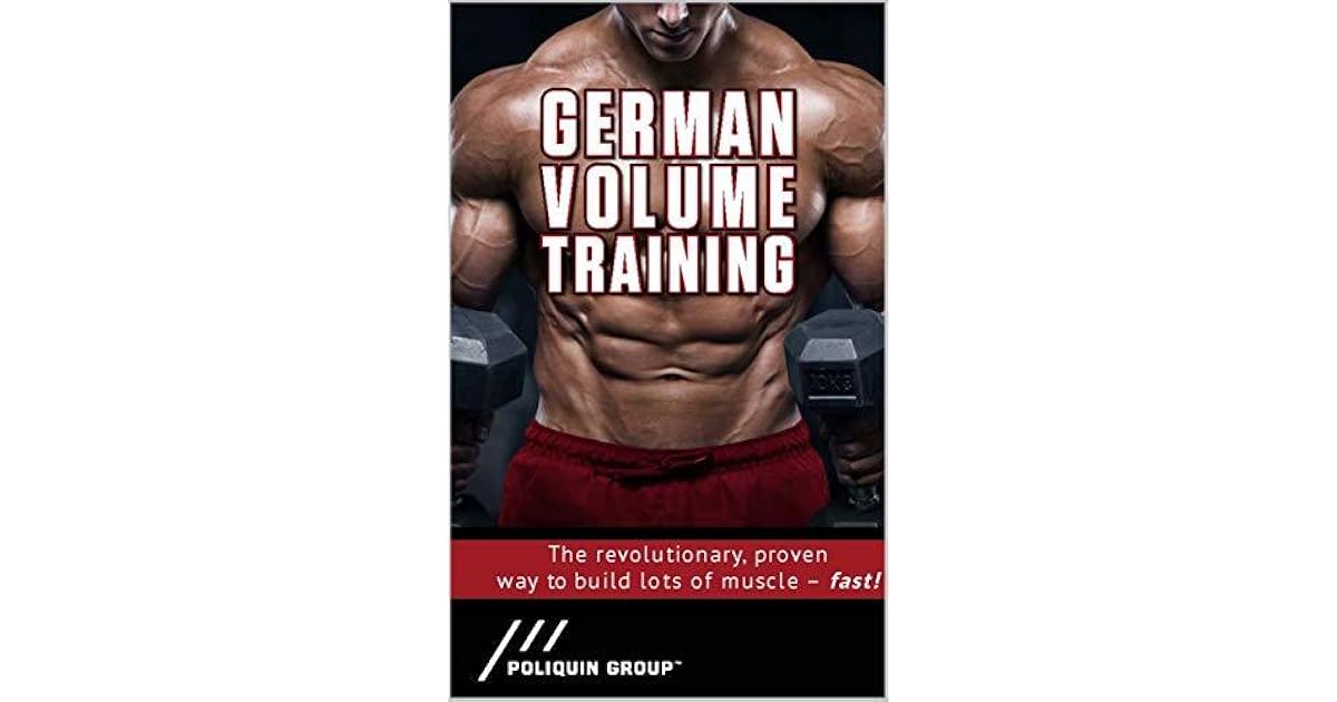 German Volume Training: The Revolutionary, Proven Way To Build Muscle ...