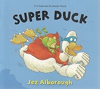 Super Duck by Jez Alborough