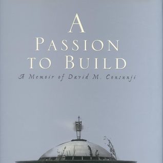 A Passion to Build: A Memoir of David M. Consunji by David M. Consunji