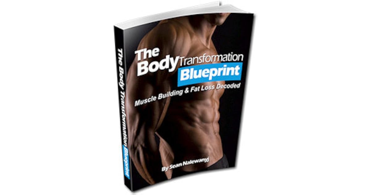 The Body Transformation Blueprint by Sean Nalewanyj