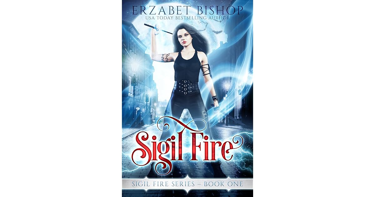 Sigil Fire (Sigil Fire, #1) by Erzabet Bishop