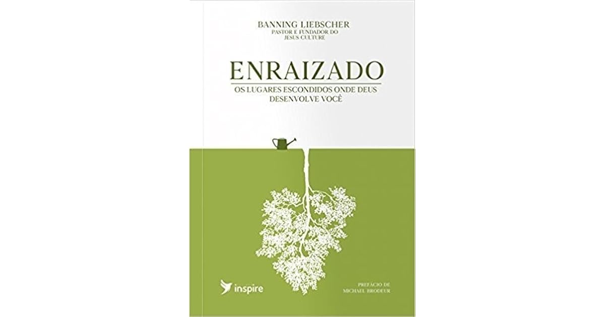Enraizado: Os lugares escondidos onde Deus desenvolver você by Banning ...