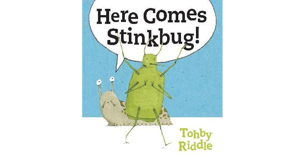 Here Comes Stinkbug! by Tohby Riddle