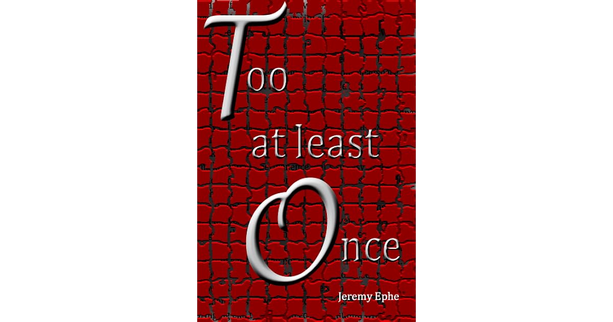 Too at least Once by Jeremy Ephe