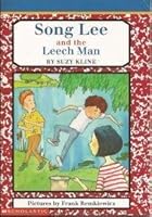 Song Lee and the Leech Man by Suzy Kline