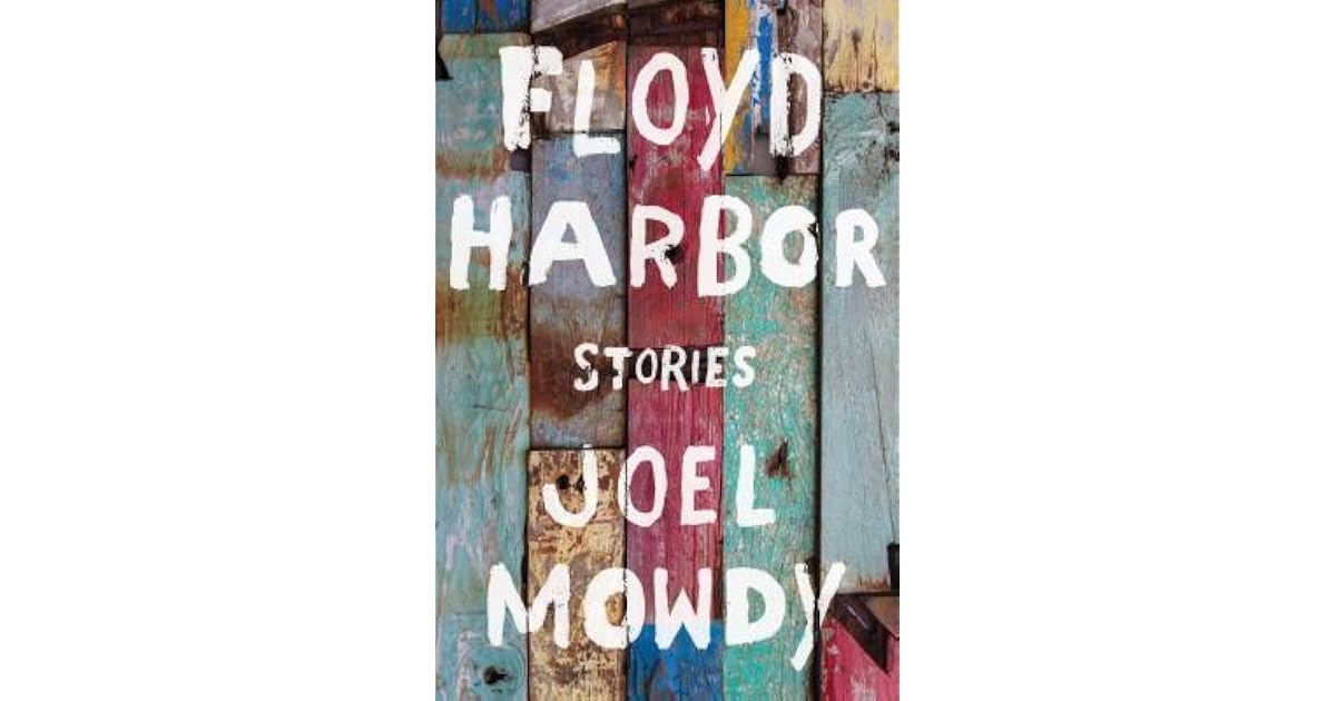 Floyd Harbor: Stories by Joel Mowdy