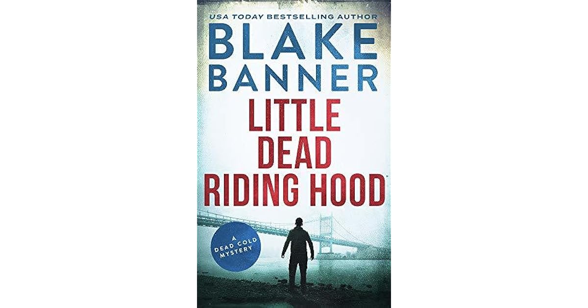 Little Dead Riding Hood (Dead Cold Mystery #13) by Blake Banner