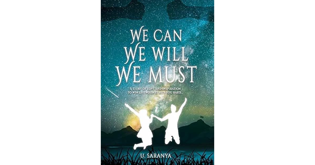 We Can We Will We Must: A story of love & inspiration to win life when ...