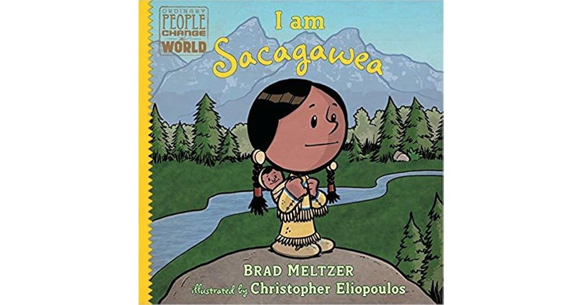 I Am Sacagawea by Brad Meltzer