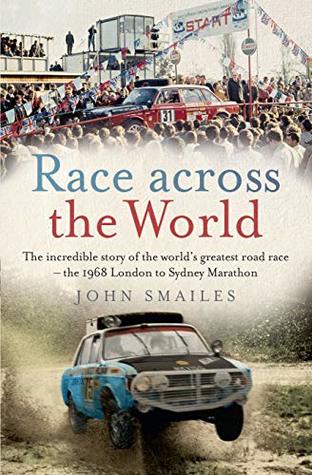 Race Across the World: The incredible story of the world's greatest ...