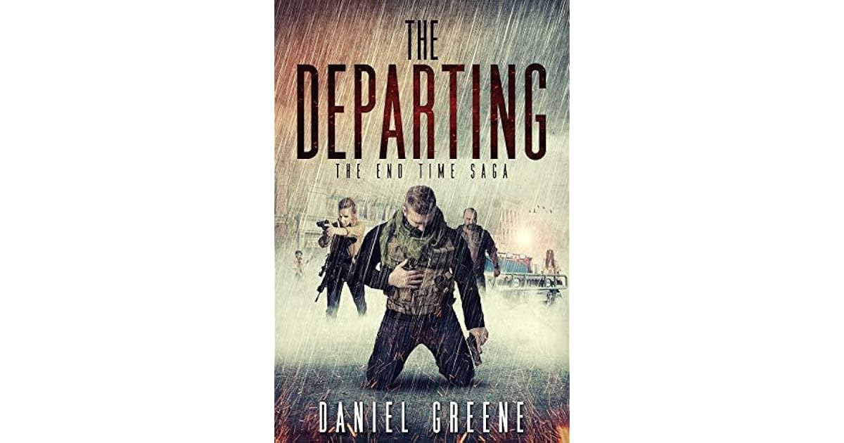 The Departing (The End Time Saga #4) by Daniel Greene