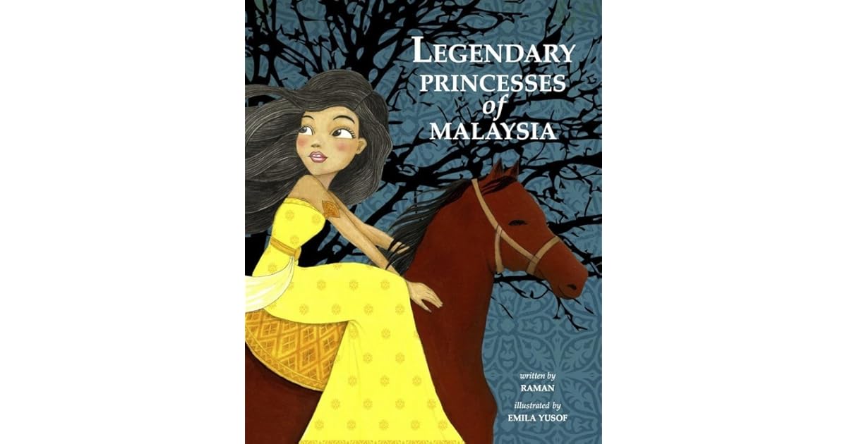 Legendary Princesses of Malaysia by Raman Krishnan
