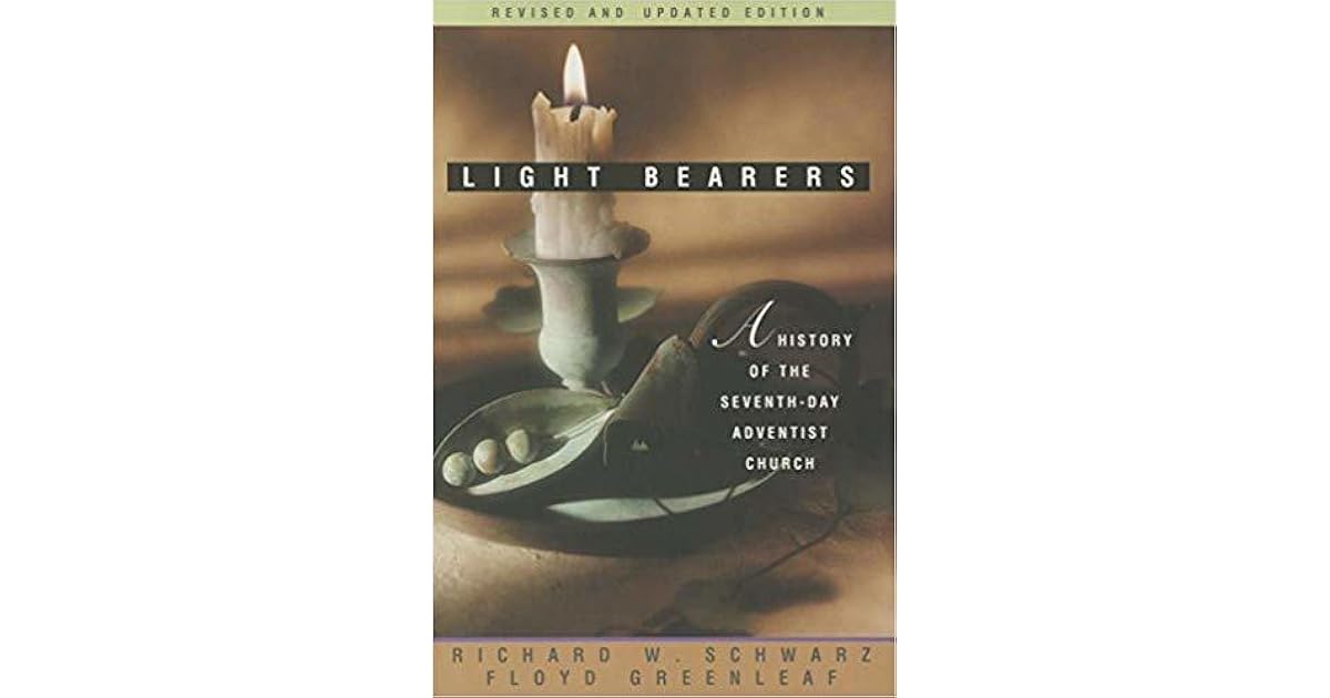 Light Bearers: A History of the Seventh-Day Adventist Church by Richard ...