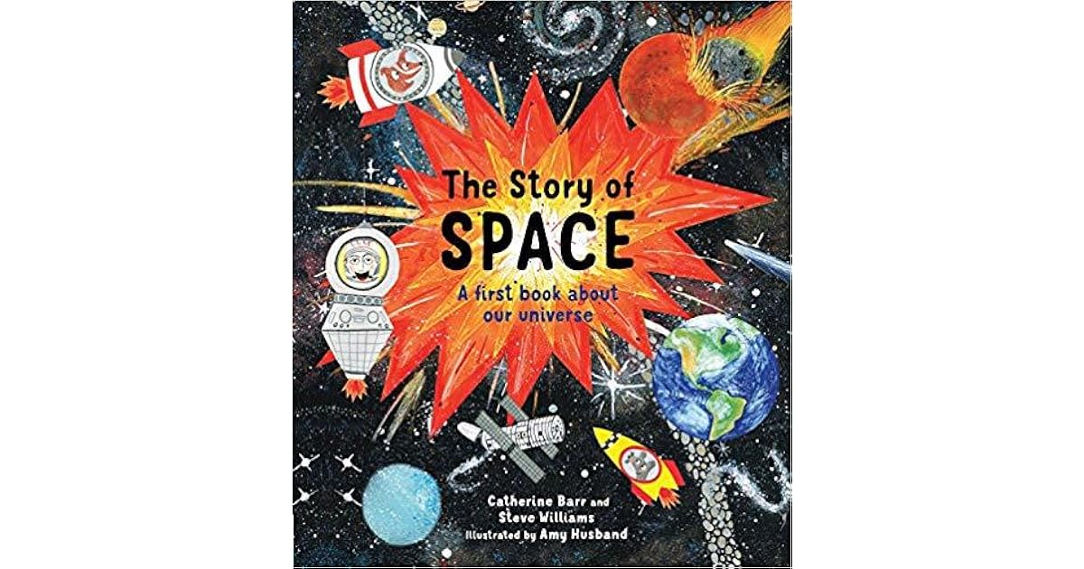The Story of Space: A first book about our universe by Catherine Barr
