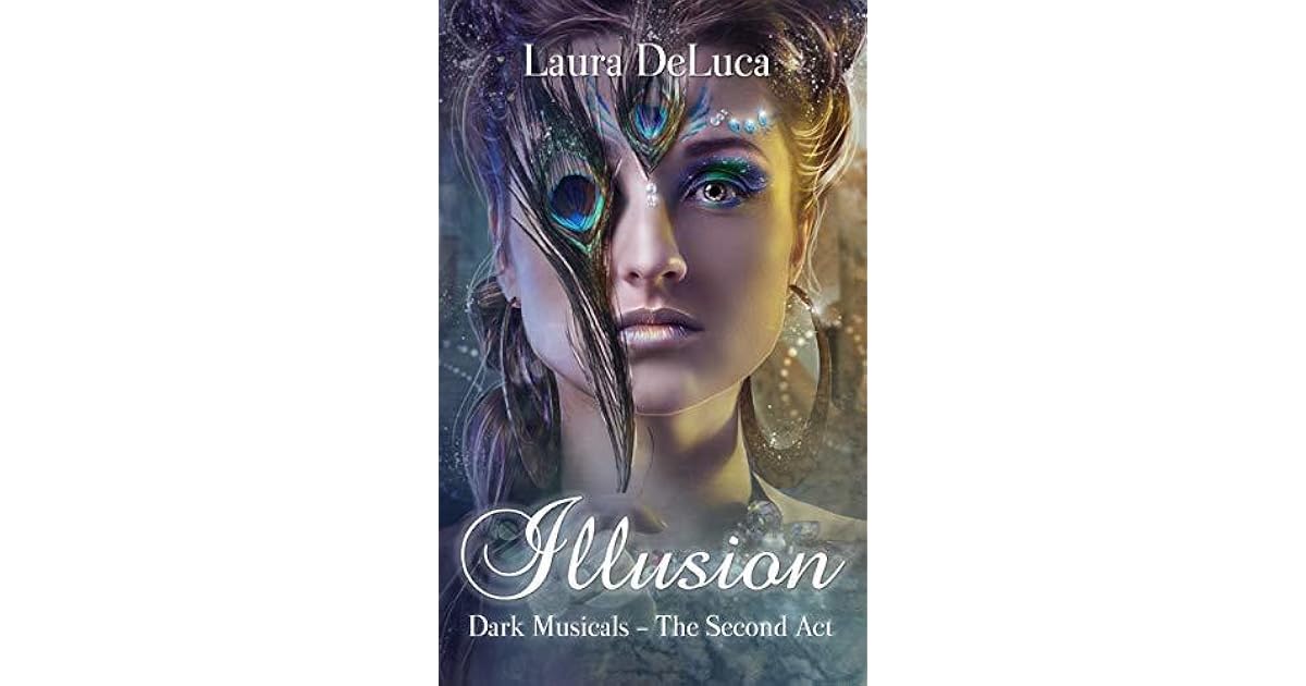 Illusion (Dark Musicals: The Second Act Book 1) by Laura DeLuca